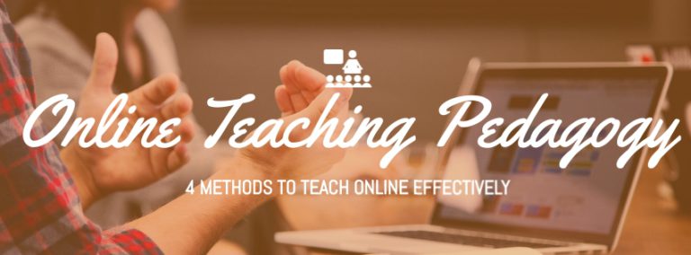 4 Online Teaching Pedagogies to Teach Online Effectively